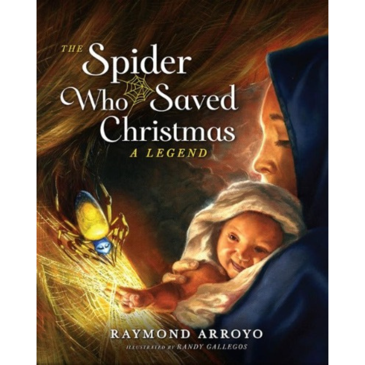 The Spider Who Saved Christmas: A Legend by Raymond Arroyo — Gospa Missions